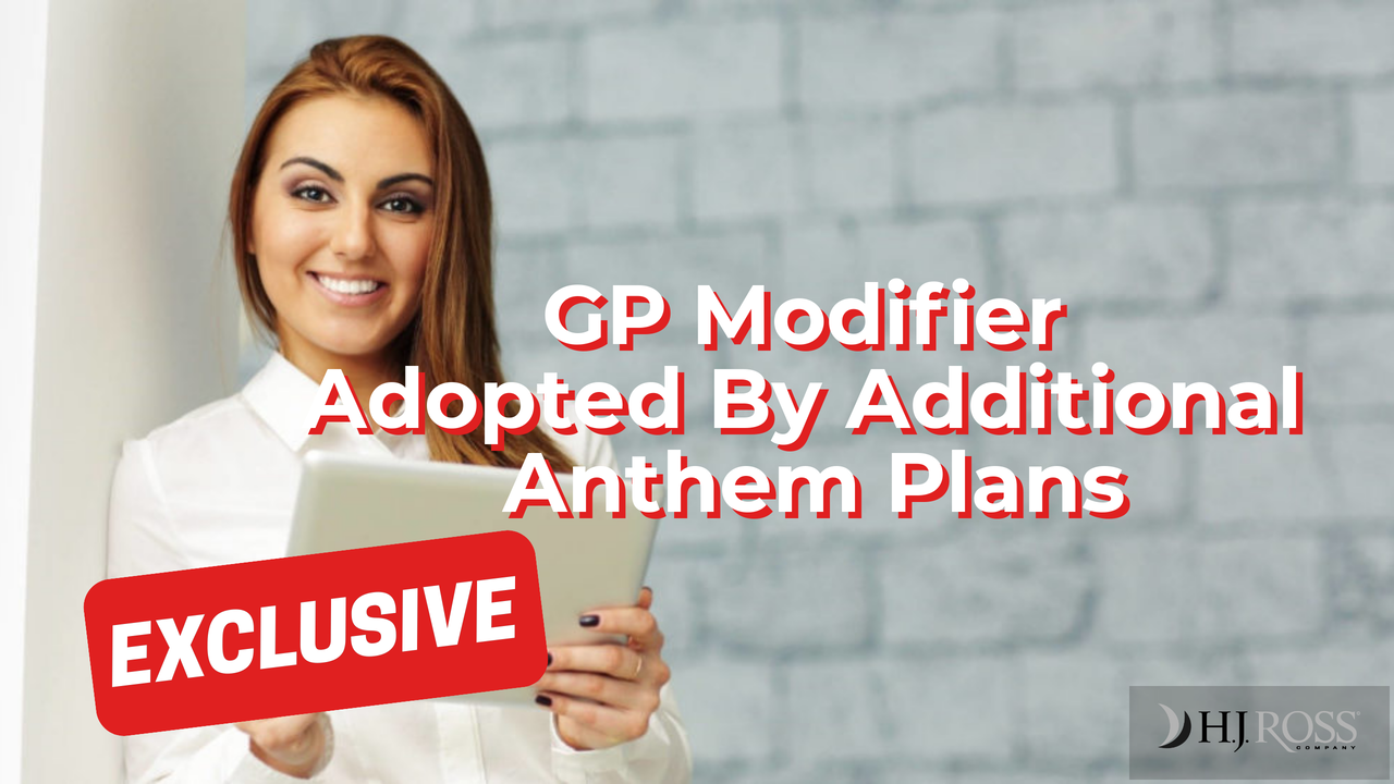 Billing & Coding: GP Modifier Adopted By Additional Anthem Plans - HJ ...
