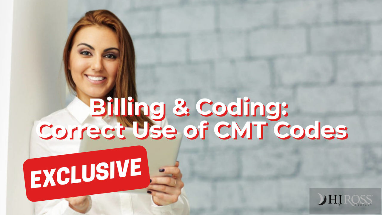 Billing & Coding: Correct Use of CMT Codes - HJ Ross Company