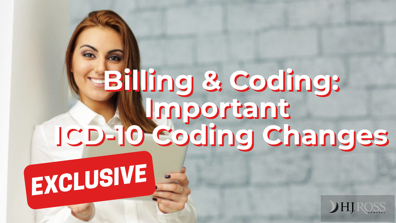 Billing & Coding: Important ICD-10 Coding Changes - HJ Ross Company