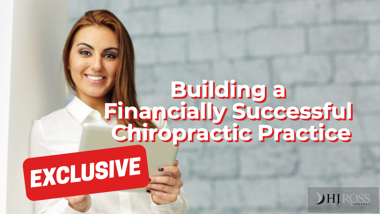 Building a Financially Successful Chiropractic Practice - HJ Ross Company