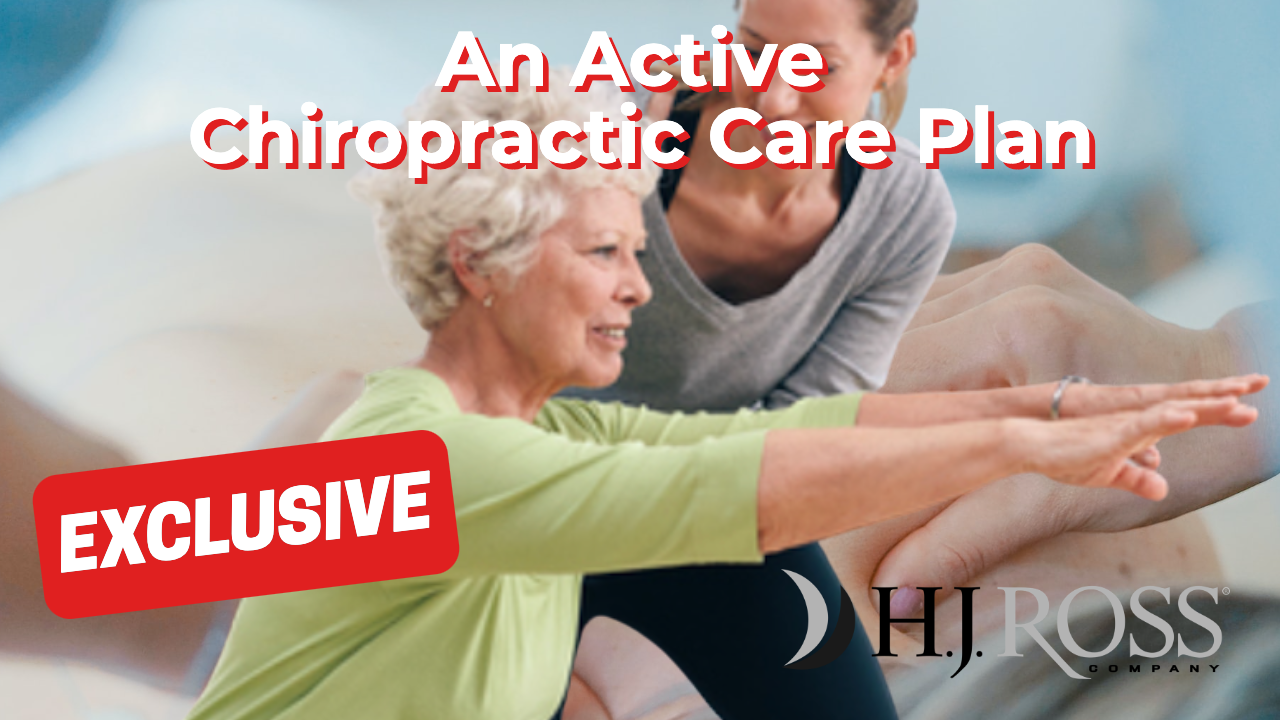 An Active Chiropractic Care Plan - HJ Ross Company
