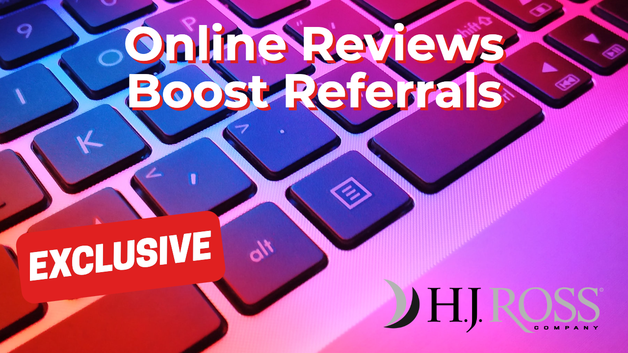Billing & Coding: Online Reviews Boost Referrals - HJ Ross Company