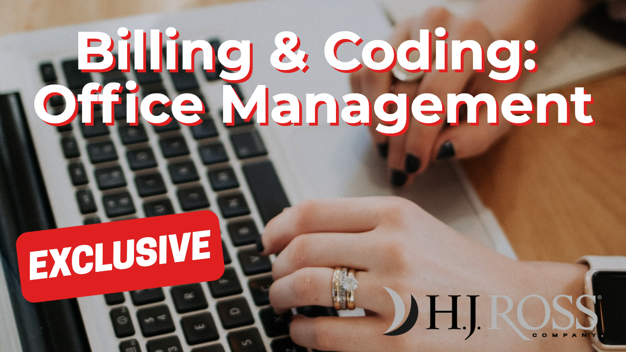 Billing & Coding: Office Management - HJ Ross Company