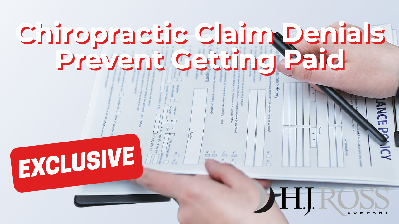 Chiropractic Claim Denials Prevent Getting Paid - HJ Ross Company