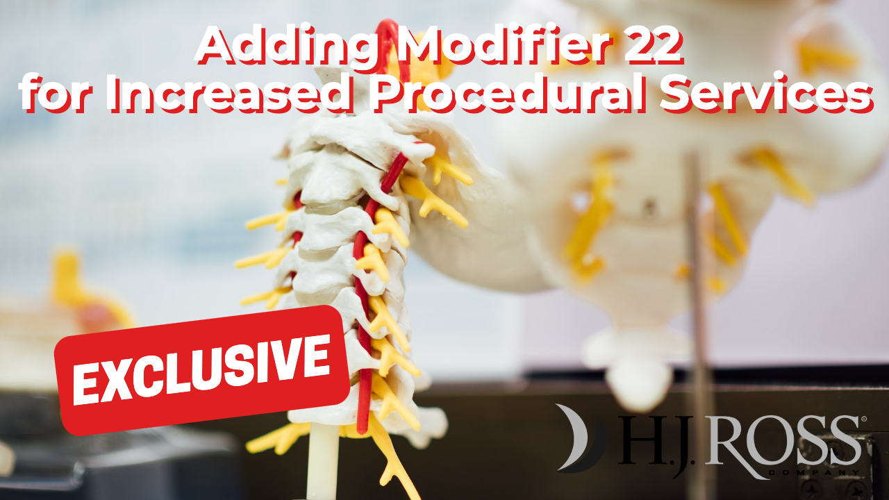 Adding Modifier 22 for Increased Procedural Services - HJ Ross Company