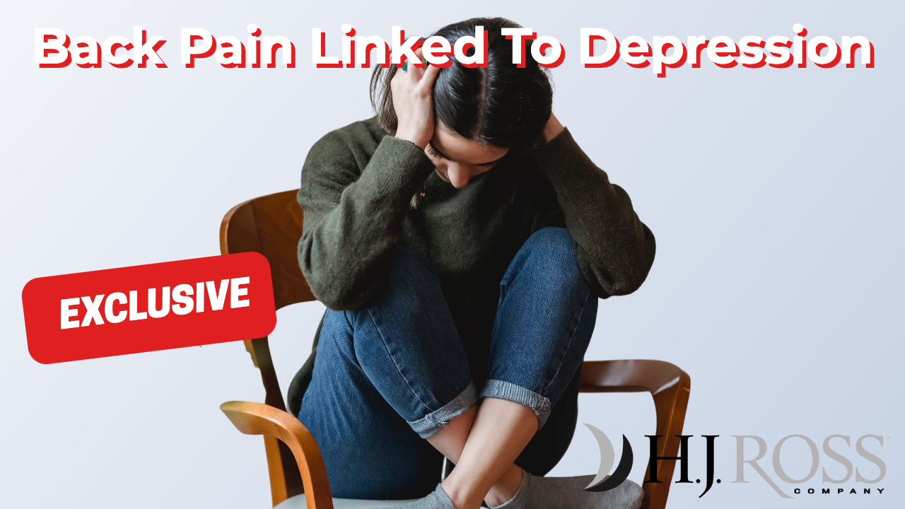 Back Pain Linked To Depression - HJ Ross Company