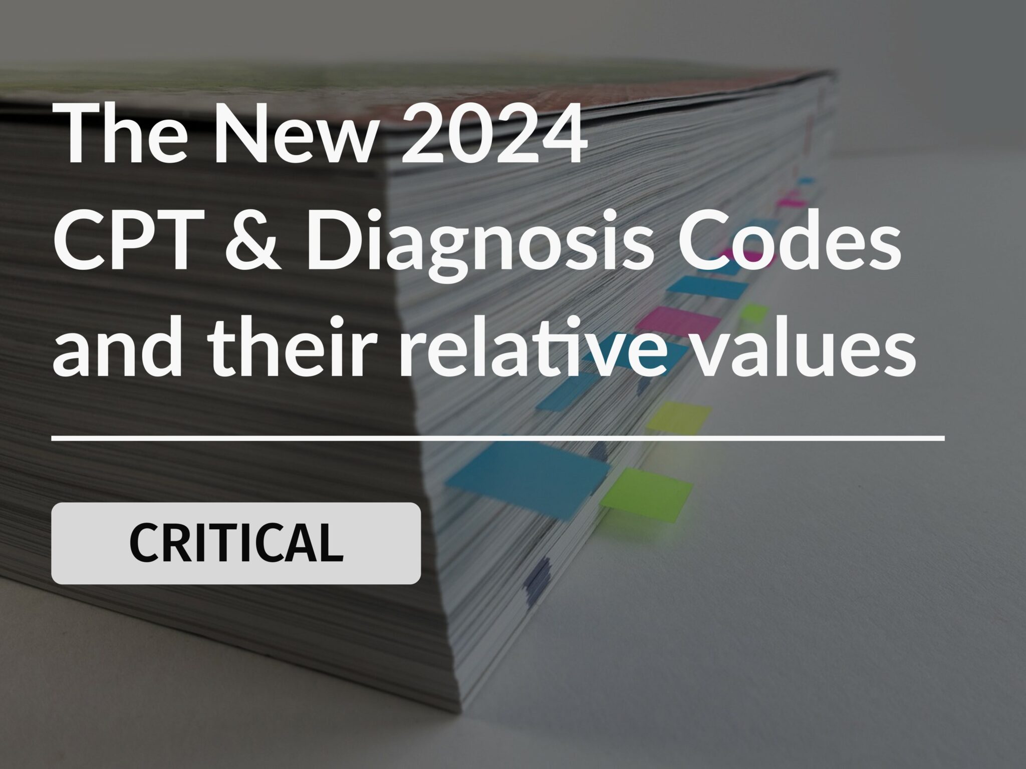 The New 2024 CPT & DIAGNOSIS & Their Relative Values - HJ Ross Company