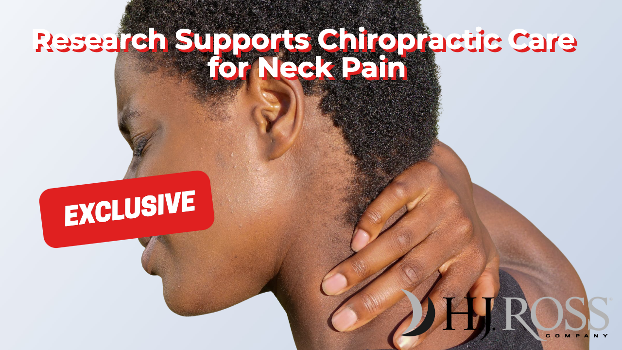 Research Supports Chiropractic Care for Neck Pain - HJ Ross Company