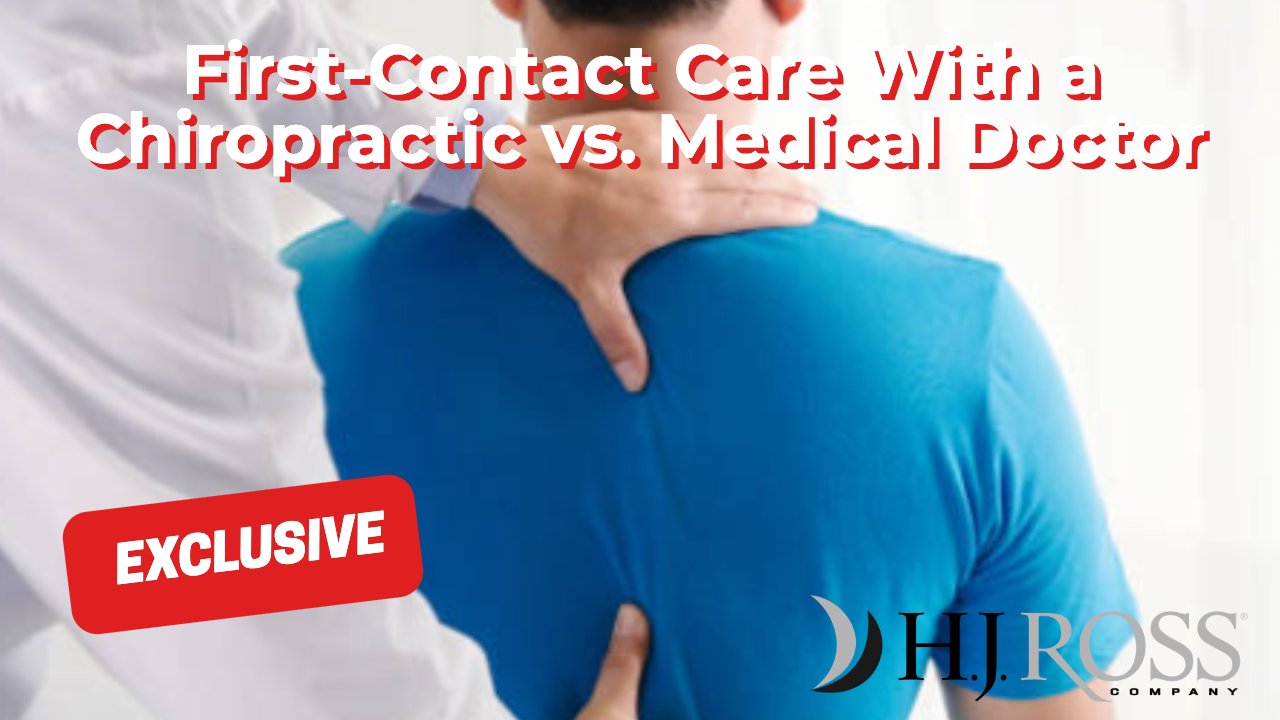 First-Contact Care With a Chiropractic vs. Medical Doctor - HJ Ross Company