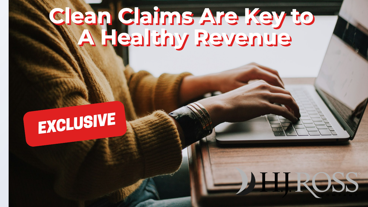 Billing & Coding: Clean Claims Are Key to A Healthy Revenue - HJ Ross ...