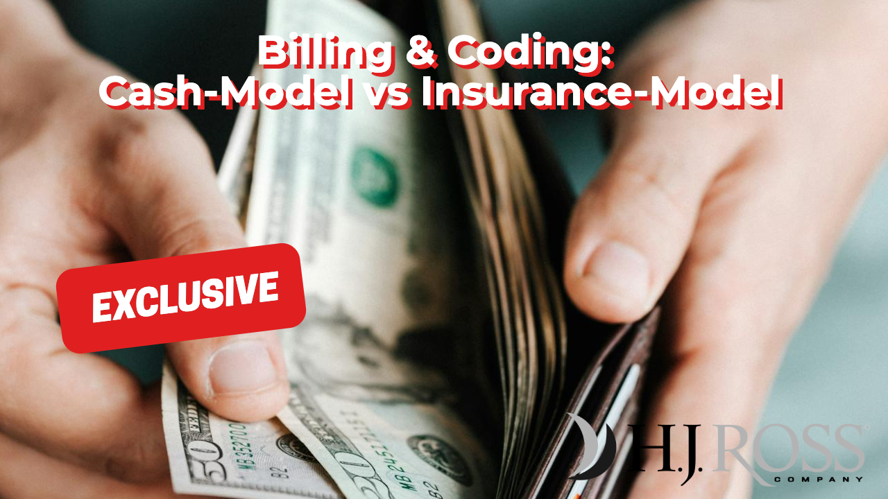 Billing & Coding: Cash-Model vs Insurance-Model - HJ Ross Company